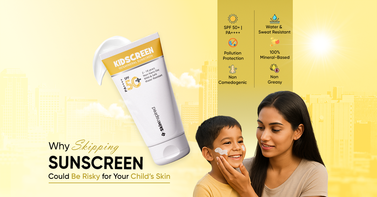 Why Skipping Sunscreen Could Be Risky for Your Child’s Skin – SkinInspired